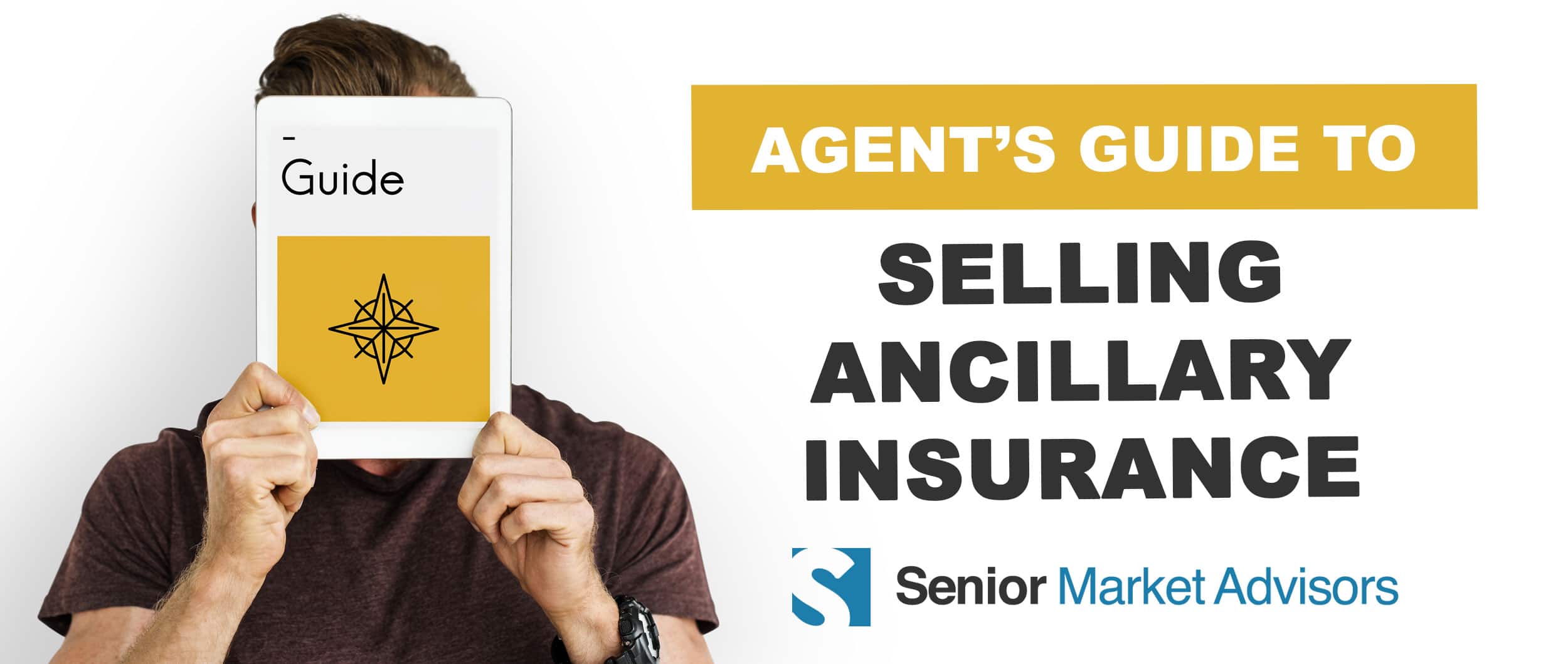 Agent's Guide To Selling Ancillary Insurance | Senior Market Advisors