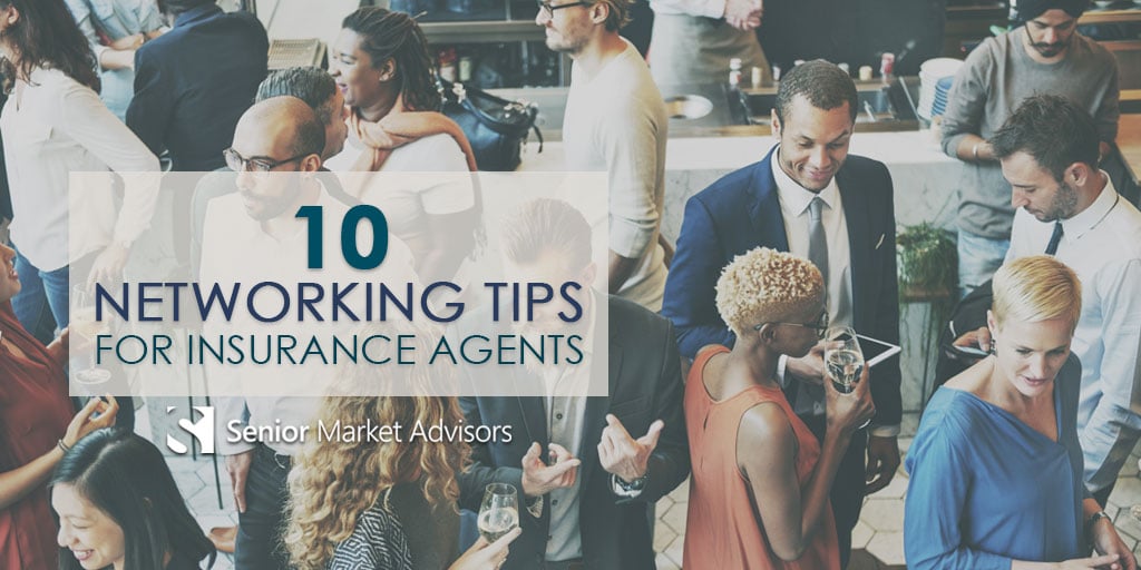 10 Networking Tips For Insurance Agents | Senior Market Advisors