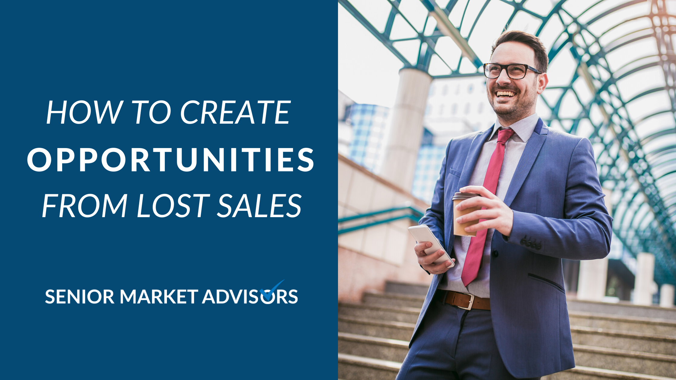 How To Create Opportunities From Lost Sales | Senior Market Advisors