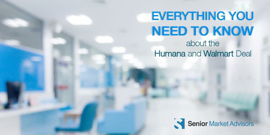 Benefits Of The Humana And Walmart Deal | Senior Market Advisors