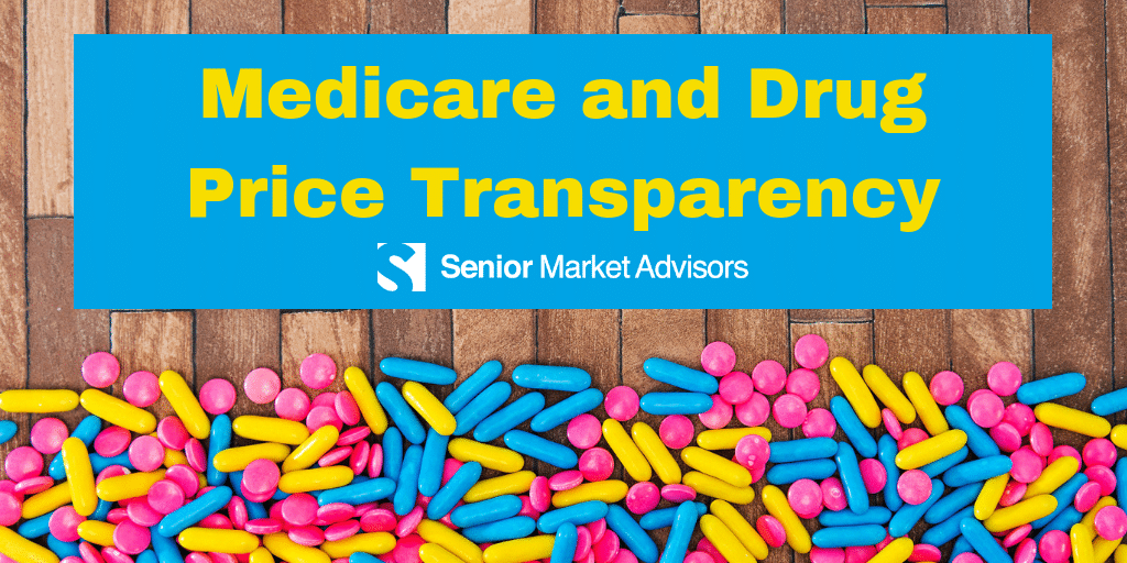 Drug Pricing Transparency & Medicare - Senior Market Advisors